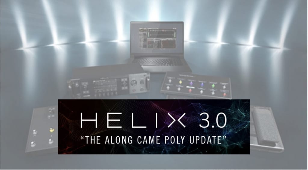 Line 6 Helix 3.00 update out now - with new amps, poly effects and more ...