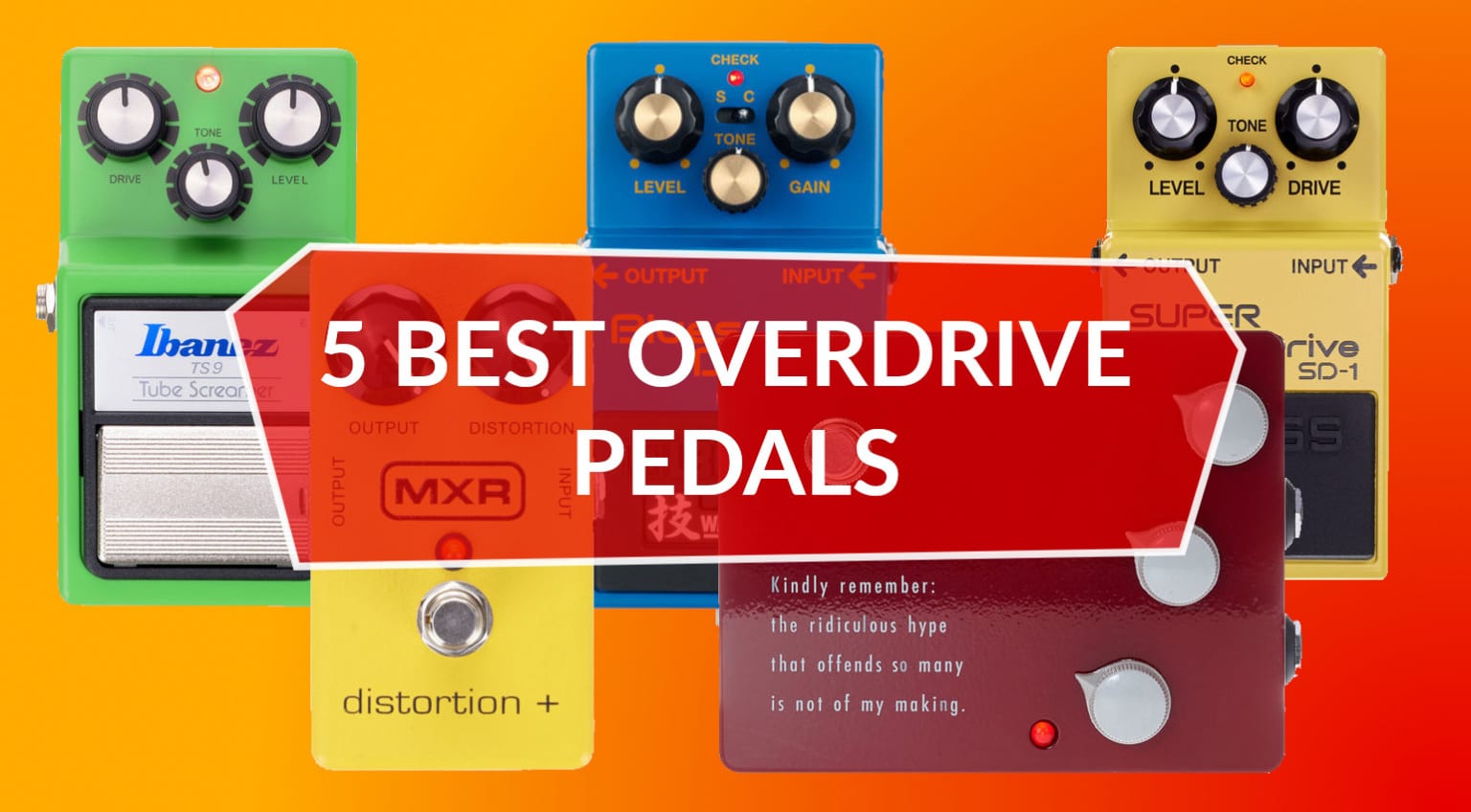 Best Overdrive Pedals: Top 5 classic stompboxes to heat up your tone ...