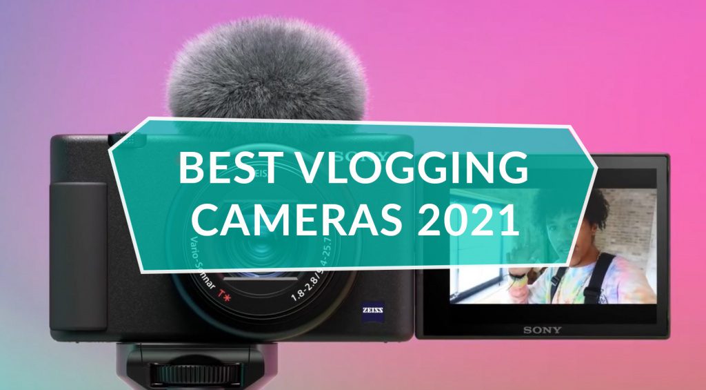 Best Vlogging Cameras: 5 go-to video solutions for 2021 - gearnews.com
