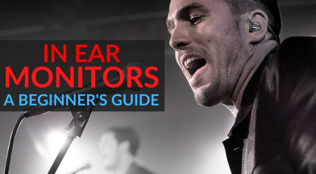 In Ear Monitors: A Beginner's Guide to IEMs - gearnews.com