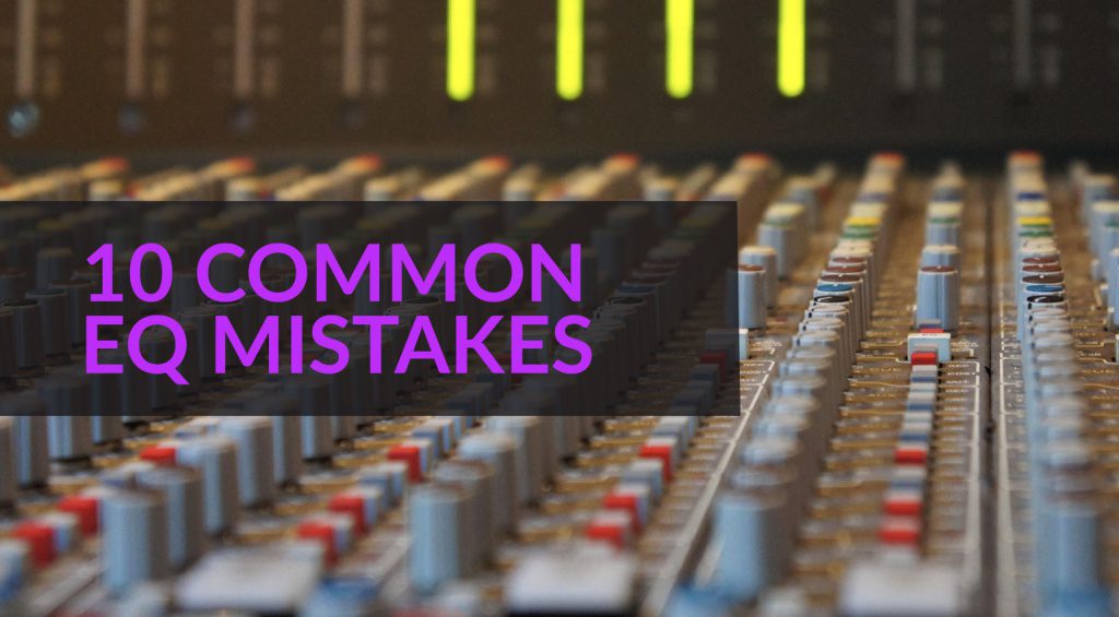 The 10 most common Equalizer Mistakes - gearnews.com