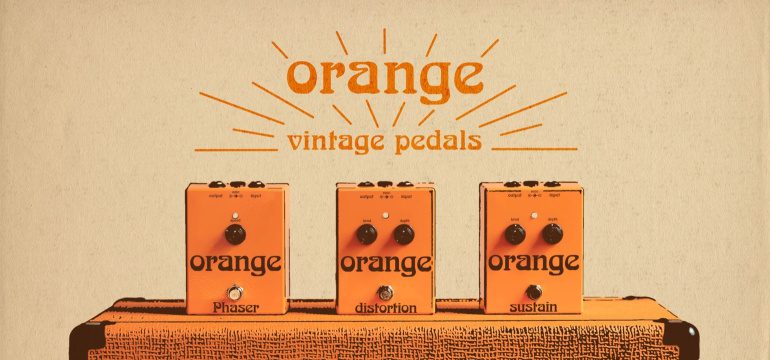 Orange Vintage Pedals reissued with modern tweaks - gearnews.com