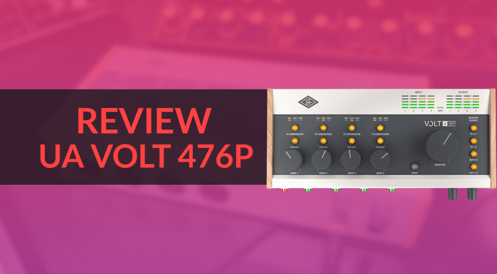 Review: Universal Audio Volt 476P Audio Interface - gearnews.com