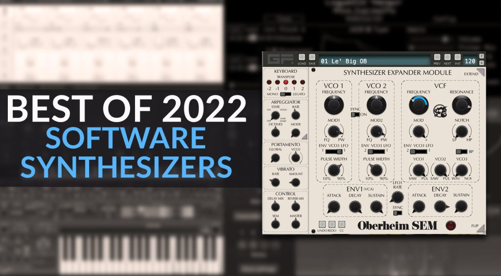 Best Software Synths of 2022: Classic recreations & Innovative Weirdness! - gearnews.com