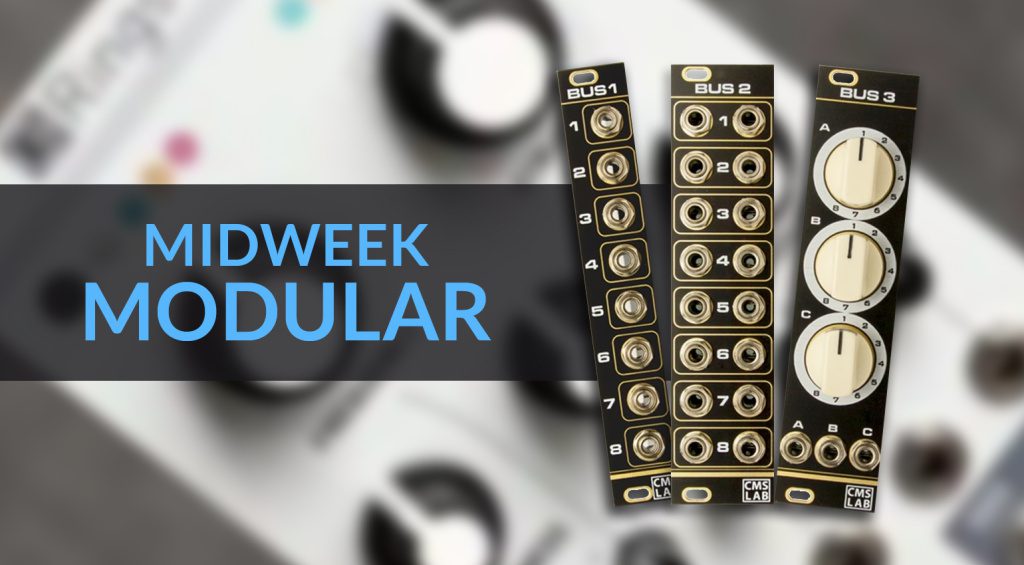 Midweek Modular: Bus systems, West Coast mixing, Rings and System 100m - gearnews.com