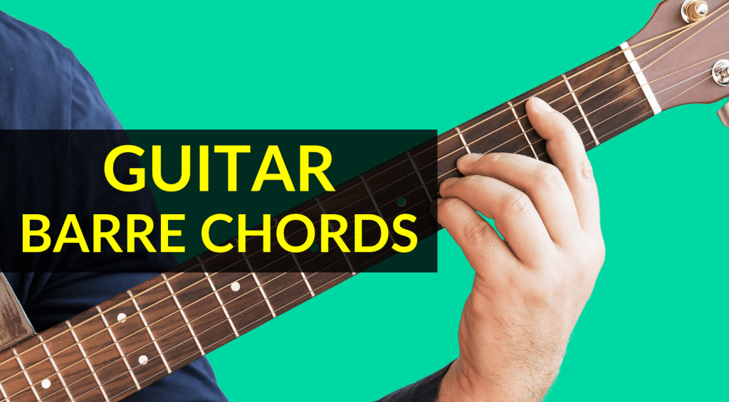 Guitar Barre Chords Why Are They Important