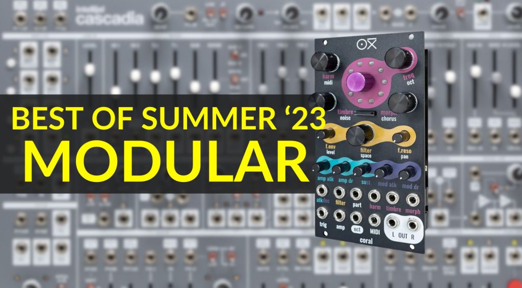 The Best Modular Synthesisers of Summer 2023 - gearnews.com