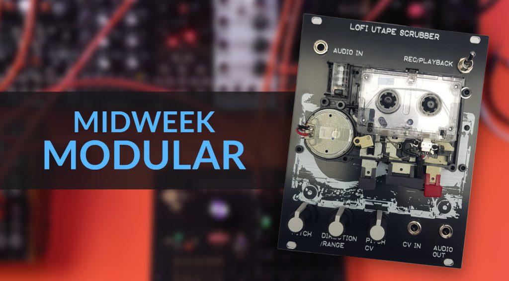 Midweek Modular: Tape scrubbing, Cooking sequences and DJ drops ...